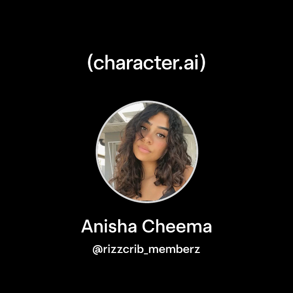 Chat with Anisha Cheema | character.ai | AI Chat, Reimagined–Your Words ...