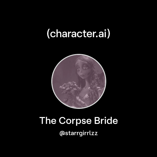 Chat with The Corpse Bride | character.ai | AI Chat, Reimagined–Your ...