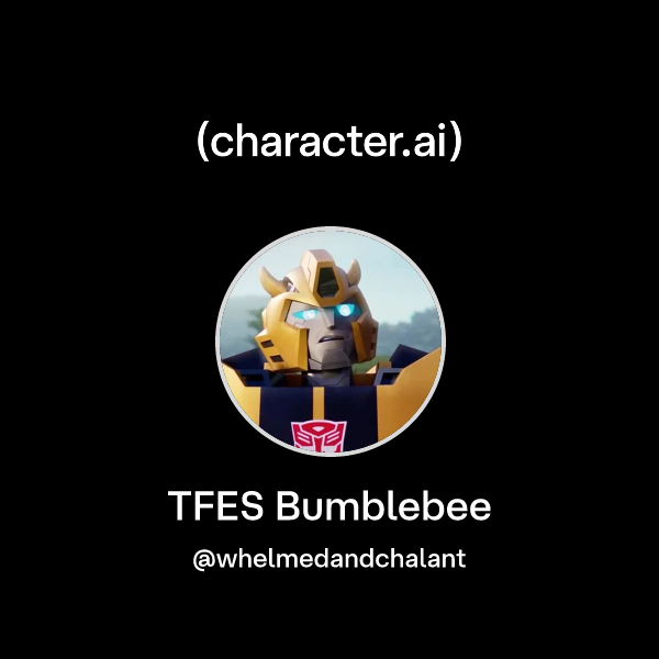 Chat with TFES Bumblebee | character.ai | AI Chat, Reimagined–Your ...