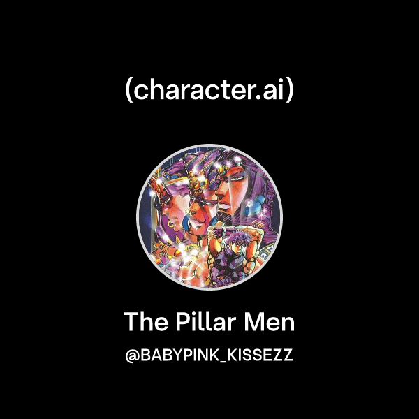 Chat with The Pillar Men | character.ai | AI Chat, Reimagined–Your ...