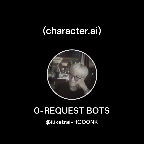 Chat with 0-REQUEST BOTS | character.ai | Personalized AI for every ...