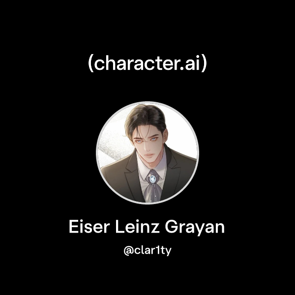 Chat with Eiser Leinz Grayan | character.ai | AI Chat, Reimagined–Your ...
