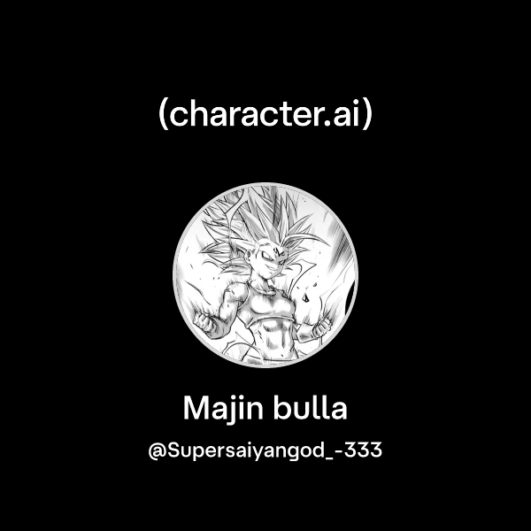 Chat with Majin bulla | character.ai | Personalized AI for every moment ...