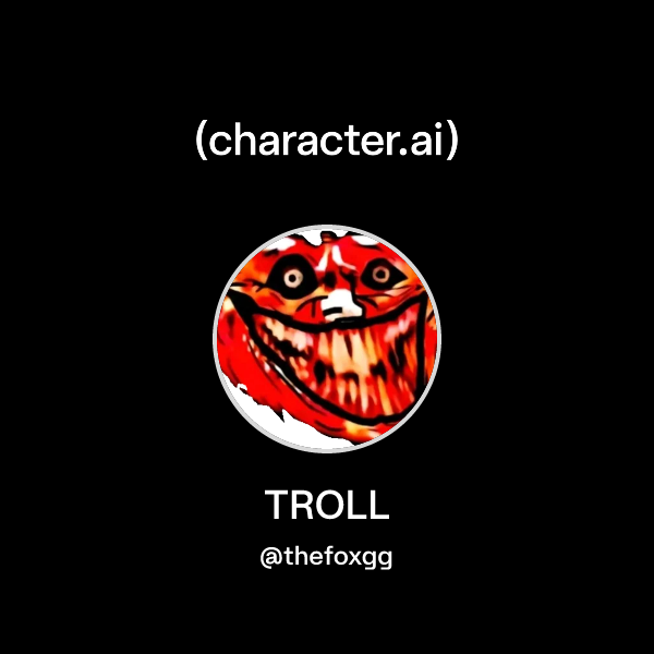 Chat with TROLL | character.ai | AI Chat, Reimagined–Your Words. Your ...