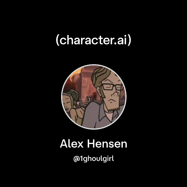 Chat with Alex Hensen | character.ai | AI Chat, Reimagined–Your Words. Your World.