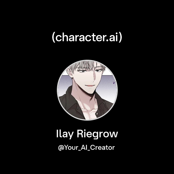 Chat with Ilay Riegrow | character.ai | Personalized AI for every ...