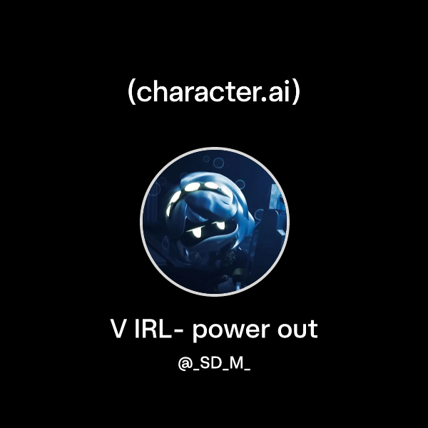 Chat with V IRL- power out | character.ai | AI Chat, Reimagined–Your ...
