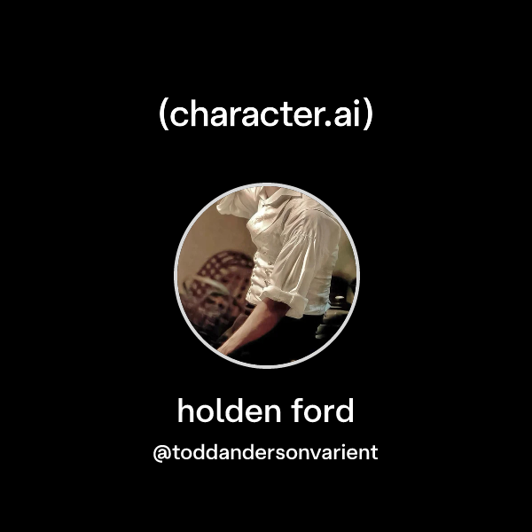 Chat with holden ford | character.ai | AI Chat, Reimagined–Your Words ...
