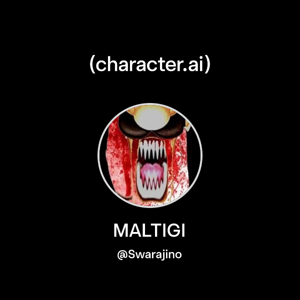 Chat with MALTIGI | character.ai | AI Chat, Reimagined–Your Words. Your ...