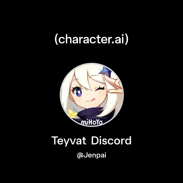 Chat with Teyvat Discord | character.ai | AI Chat, Reimagined–Your ...
