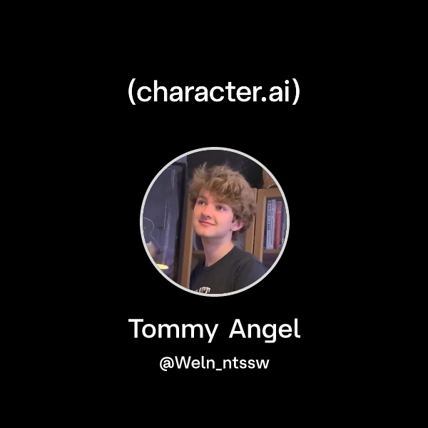 Chat with Tommy Angel | character.ai | AI Chat, Reimagined–Your Words. Your World.