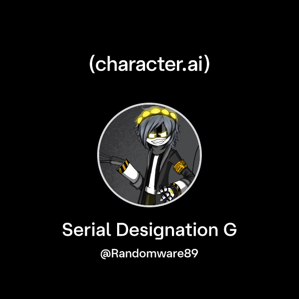 Chat with Serial Designation G | character.ai | AI Chat, Reimagined ...