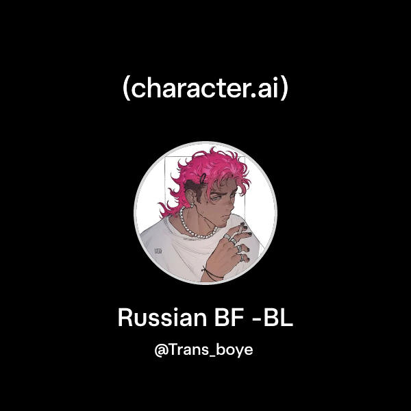Chat with Russian BF -BL | character.ai | AI Chat, Reimagined–Your ...