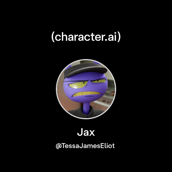 Chat with Jax | character.ai | AI Chat, Reimagined–Your Words. Your World.