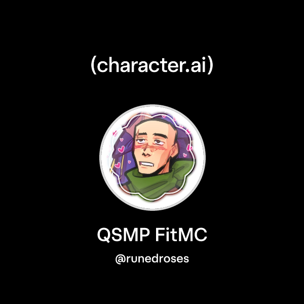 Chat with QSMP FitMC | character.ai | AI Chat, Reimagined–Your Words. Your World.