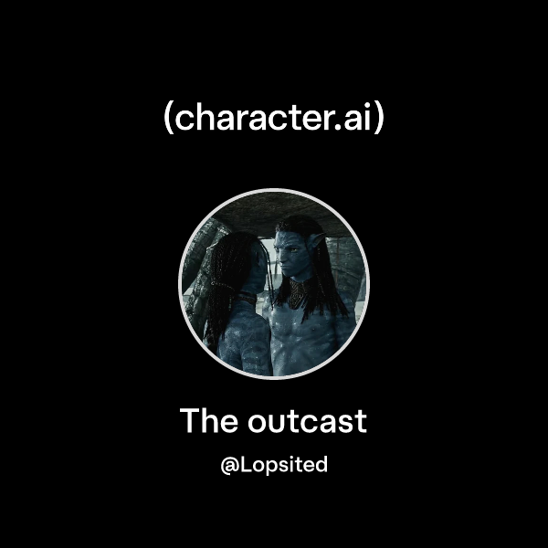 Chat with The outcast | character.ai | Personalized AI for every moment ...