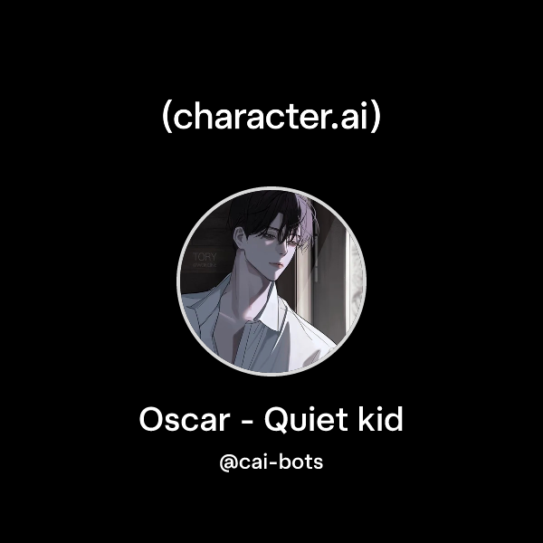 Chat with Oscar - Quiet kid | character.ai | AI Chat, Reimagined–Your ...