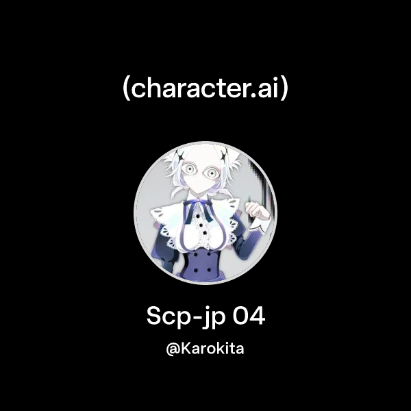 Chat with Scp-jp 04 | character.ai | AI Chat, Reimagined–Your Words ...