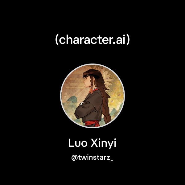 Chat with Luo Xinyi | character.ai | AI Chat, Reimagined–Your Words ...