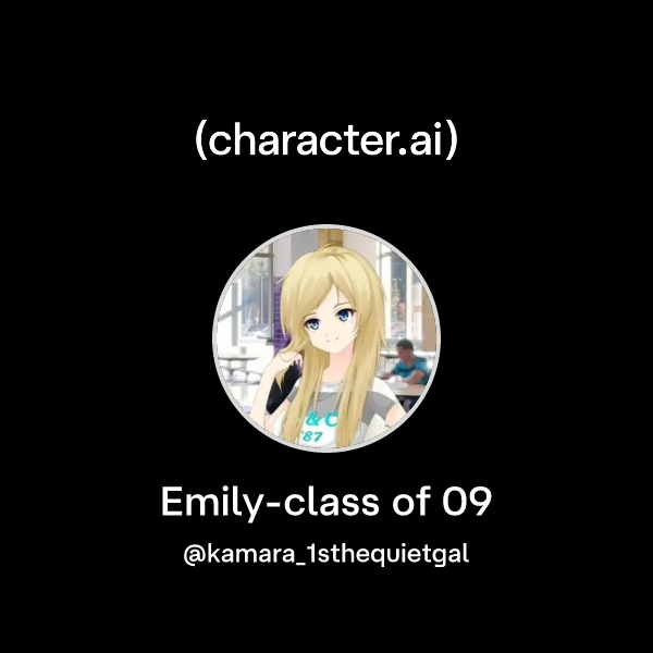 Chat with Emily-class of 09 | character.ai | AI Chat, Reimagined–Your ...