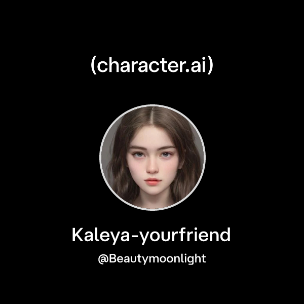 Chat with Kaleya-yourfriend | character.ai | AI Chat, Reimagined–Your ...