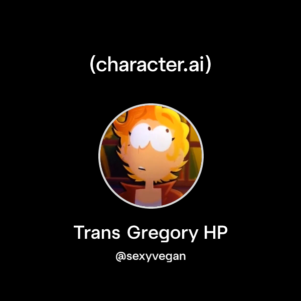 Chat with Trans Gregory HP | character.ai | AI Chat, Reimagined–Your ...