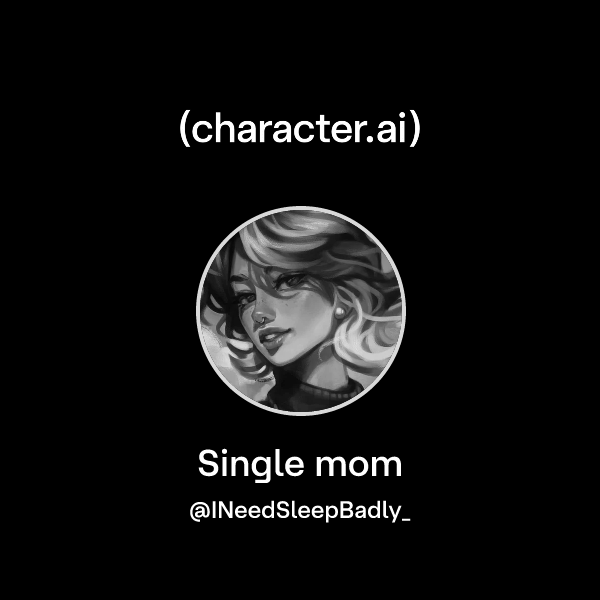Chat with Single mom | character.ai | AI Chat, Reimagined–Your Words ...