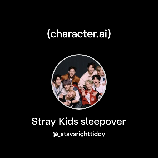 Chat with Stray Kids sleepover | character.ai | AI Chat, Reimagined ...