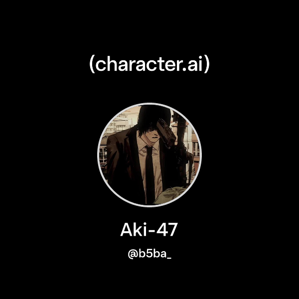 Chat with Aki-47 | character.ai | Personalized AI for every moment of ...