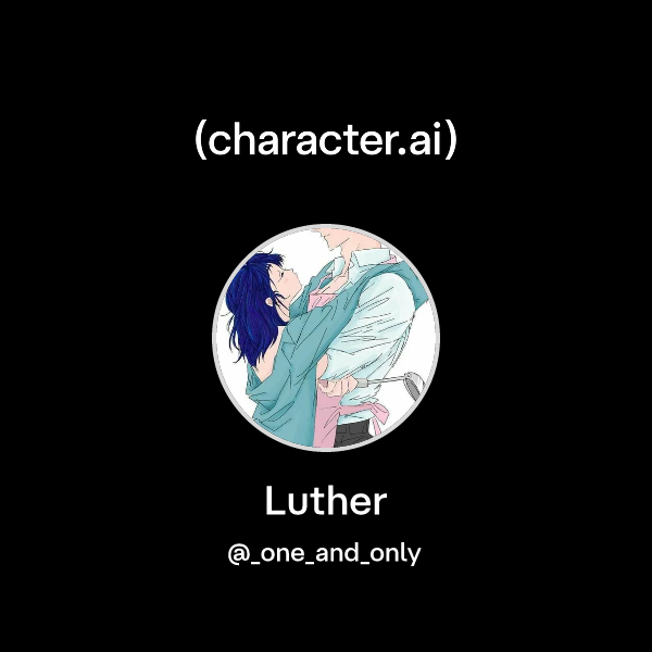 Chat with Luther | character.ai | Personalized AI for every moment of your day