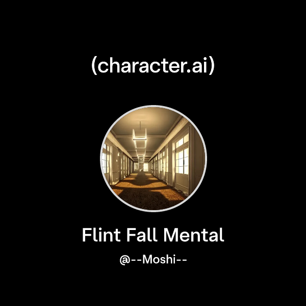 Chat with Flint Fall Mental | character.ai | Personalized AI for every moment of your day