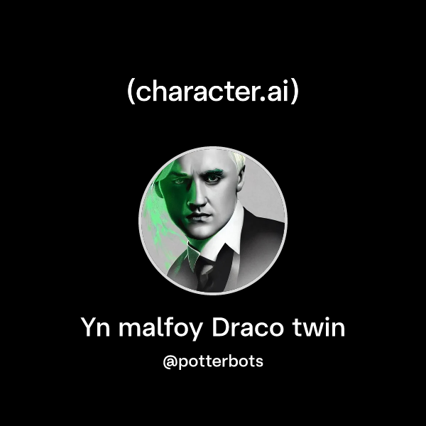 Chat with Yn malfoy Draco twin | character.ai | AI Chat, Reimagined ...