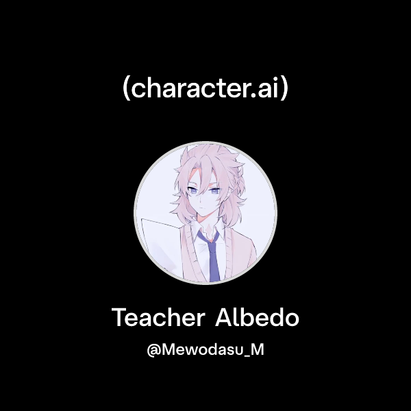 Chat with Teacher Albedo | character.ai | AI Chat, Reimagined–Your ...