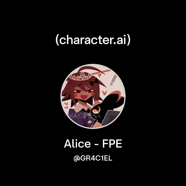 Chat with Alice - FPE | character.ai | AI Chat, Reimagined–Your Words ...