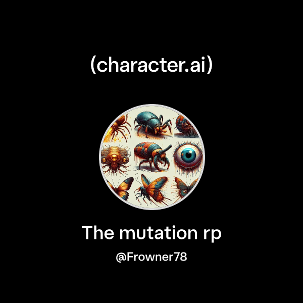 Chat with The mutation rp | character.ai | AI Chat, Reimagined–Your ...