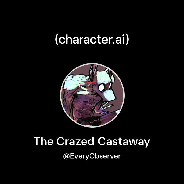 Chat with The Crazed Castaway | character.ai | Personalized AI for ...