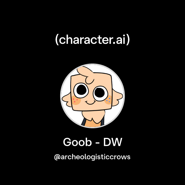 Chat with Goob - DW | character.ai | Personalized AI for every moment ...