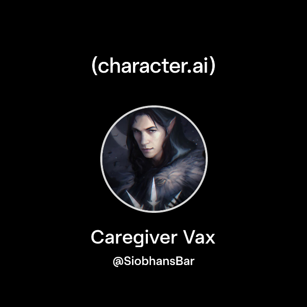 Chat with Caregiver Vax | character.ai | AI Chat, Reimagined–Your Words ...