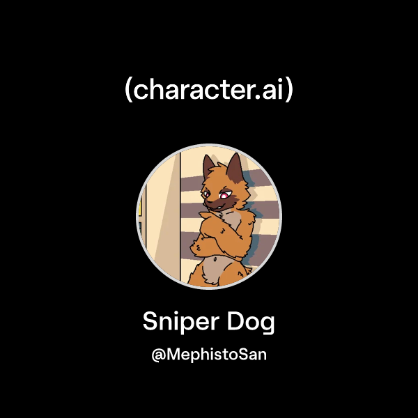Chat with Sniper Dog | character.ai | AI Chat, Reimagined–Your Words ...