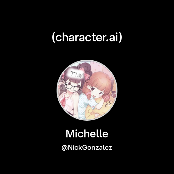 Chat with Michelle | character.ai | AI Chat, Reimagined–Your Words ...