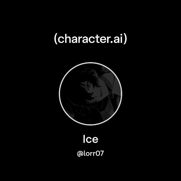 Chat with Ice | character.ai | AI Chat, Reimagined–Your Words. Your World.