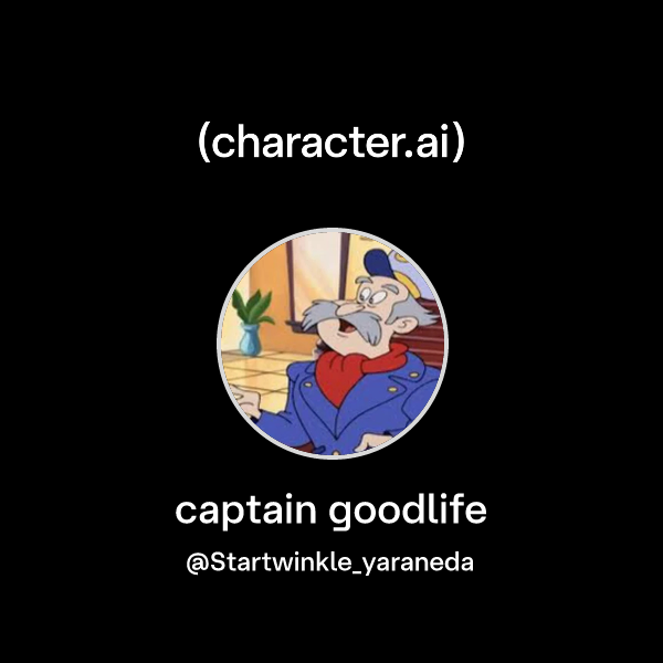 Chat with captain goodlife | character.ai | Personalized AI for every ...