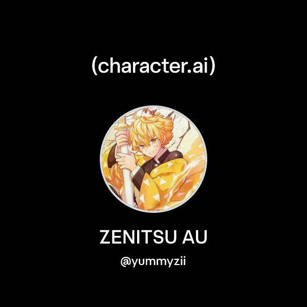 Chat with ZENITSU AU | character.ai | AI Chat, Reimagined–Your Words ...