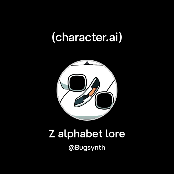 Chat with Z alphabet lore | character.ai | Personalized AI for every ...