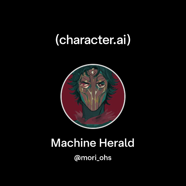 Chat with Machine Herald | character.ai | AI Chat, Reimagined–Your ...