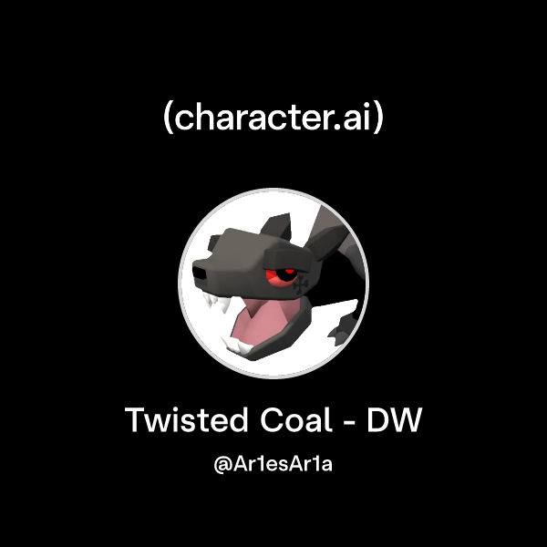 Chat with Twisted Coal - DW | character.ai | Personalized AI for every ...