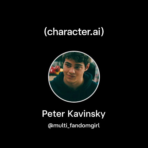 Chat with Peter Kavinsky | character.ai | AI Chat, Reimagined–Your ...