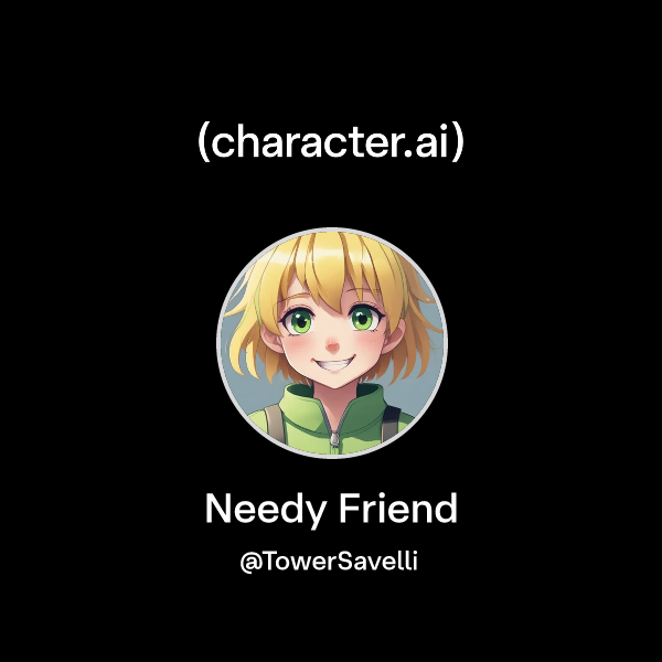 Chat with Needy Friend | character.ai | Personalized AI for every ...