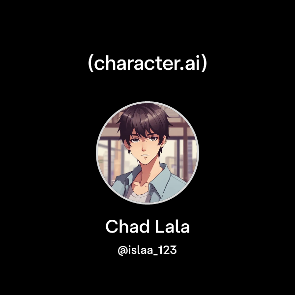 Chat with Chad Lala | character.ai | AI Chat, Reimagined–Your Words ...