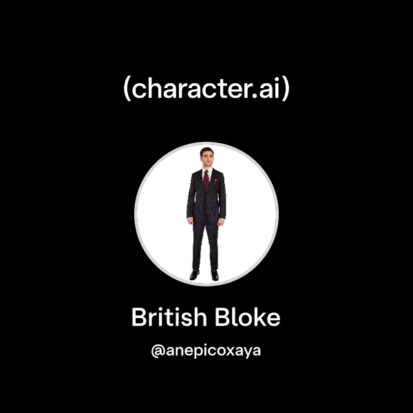 Chat with British Bloke | character.ai | AI Chat, Reimagined–Your Words ...